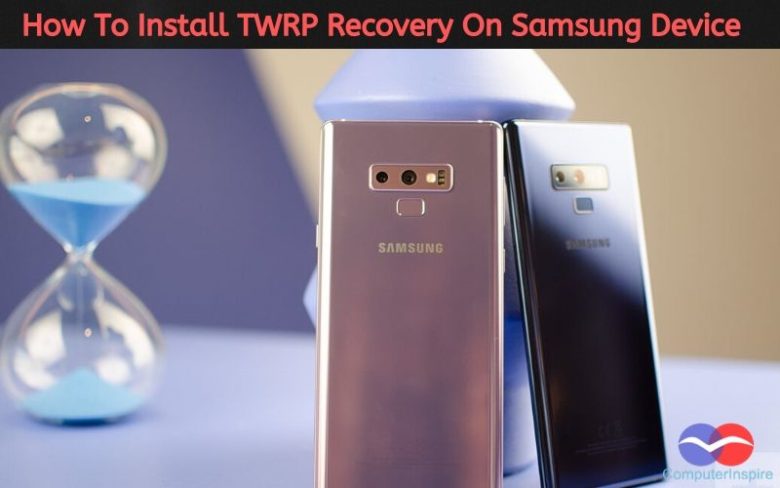 How To Install TWRP Recovery On Samsung Device[Updated Guide] - NorseCorp