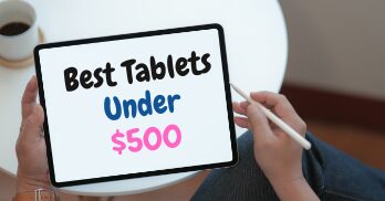 10 Best Tablets Under $500 to Buy 2024 - Tablet For Home Use Under a ...