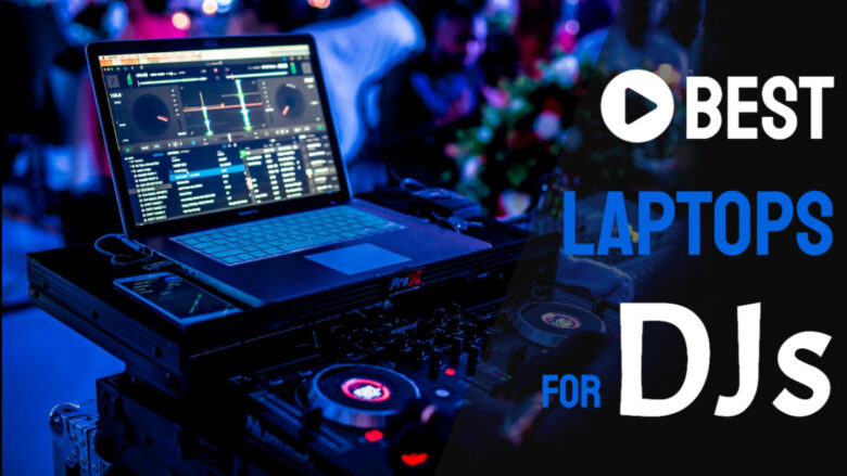 13+ Best Laptop for DJing 2024 - Buying Guide with Reviews