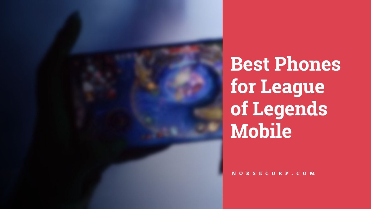 10 Best Phones for League of Legends Mobile 2024 - Game Like a Pro