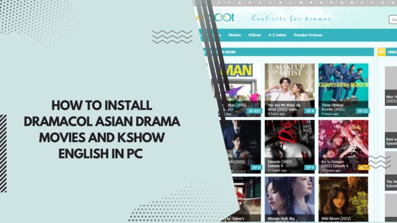 How To Install Dramacol Asian Drama Movies and Kshow English In PC ...