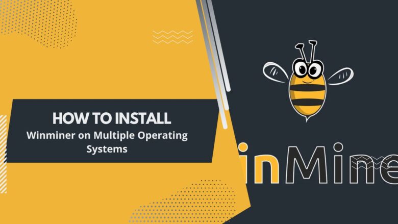 How To Install Winminer in Windows 7, 8.1, 10, 11, Mac, Linux, and ...